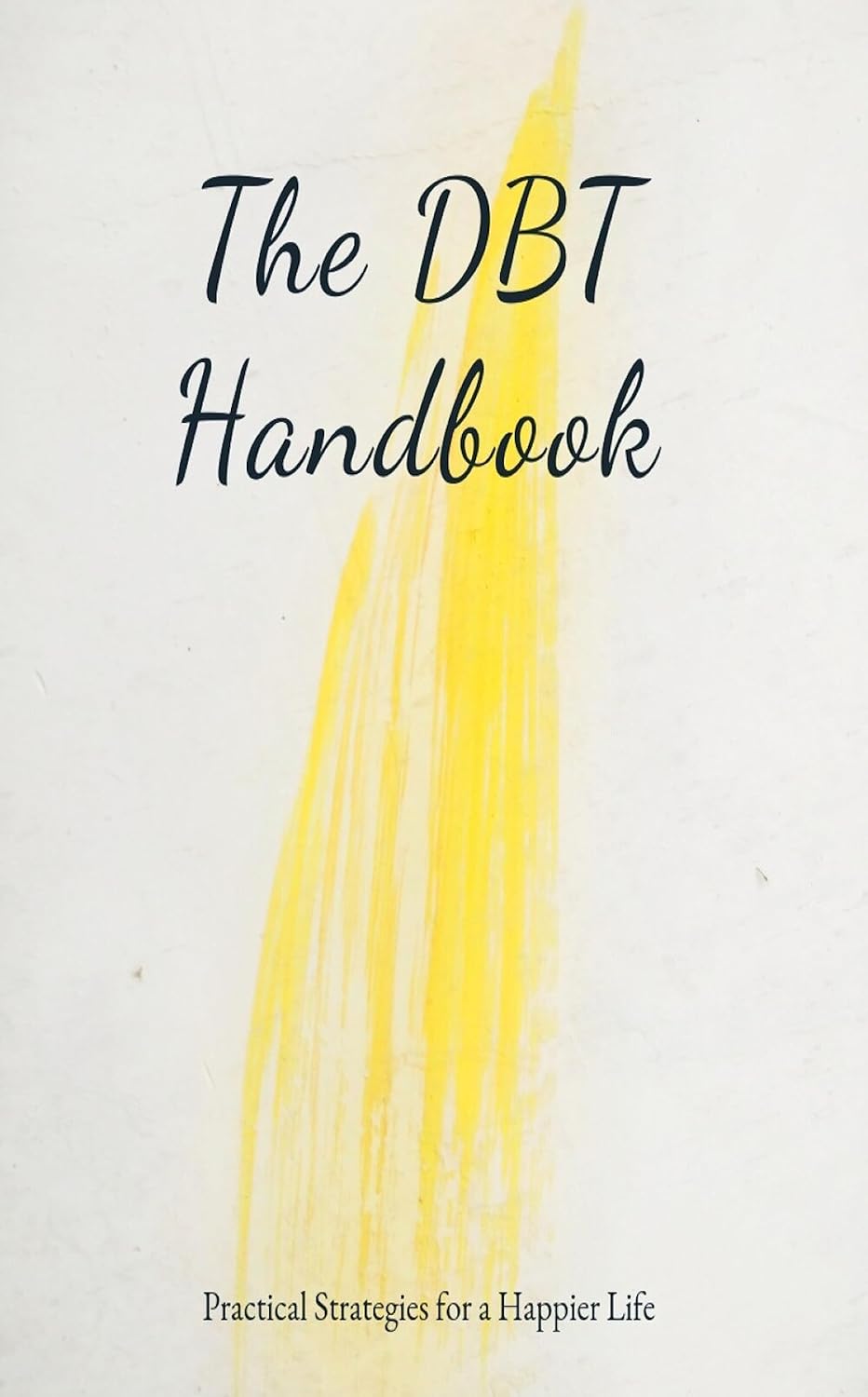 Amazon.com: The DBT Handbook: Practical Strategies for a Happier Life ...