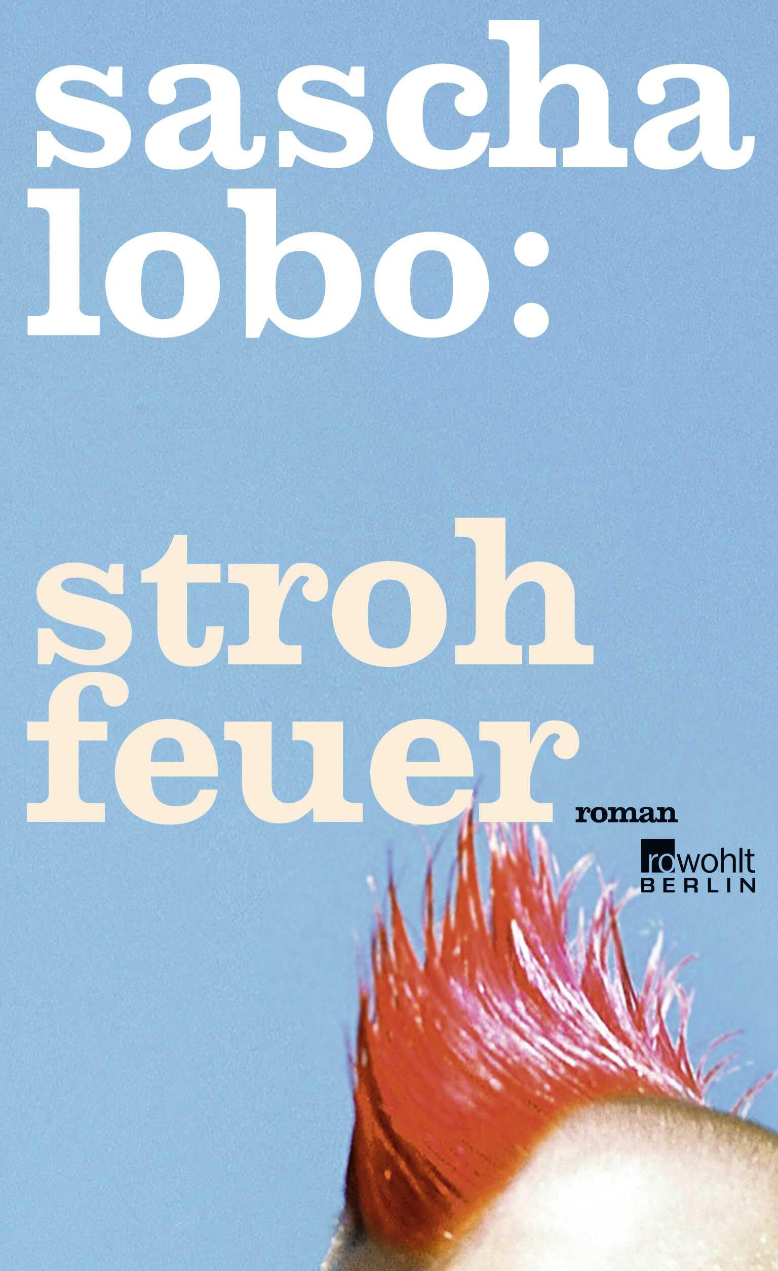 Strohfeuer - Lobo, Sascha, Fischer, Hugo - Amazon.de: Bücher