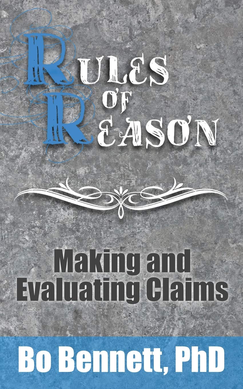 Rules of Reason: Making and Evaluating Claims (Dr. Bo's Critical ...