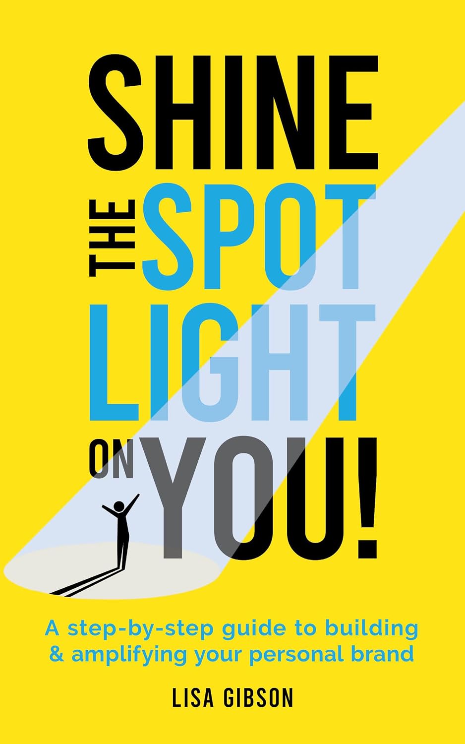 Amazon.com: Shine the spotlight on you!: A step-by-step guide to ...