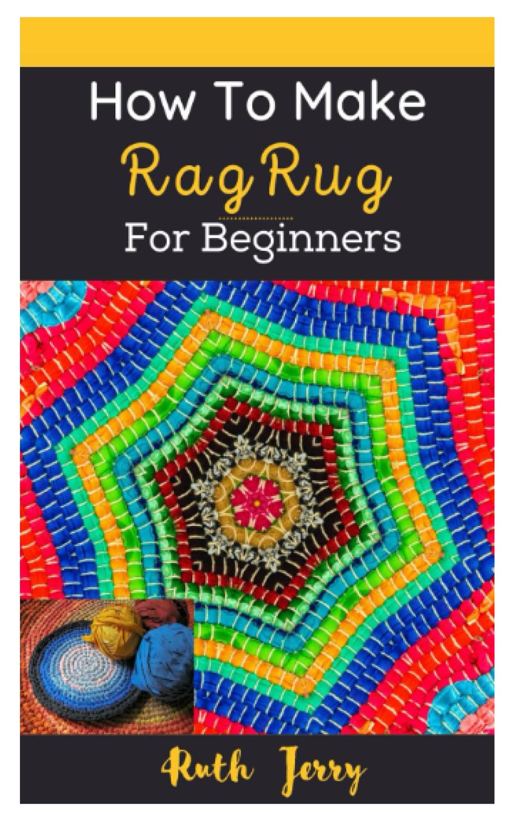 Amazon.com: HOW TO MAKE RAG RUG FOR BEGINNERS: A COMPLETE STEP BY STEP ...