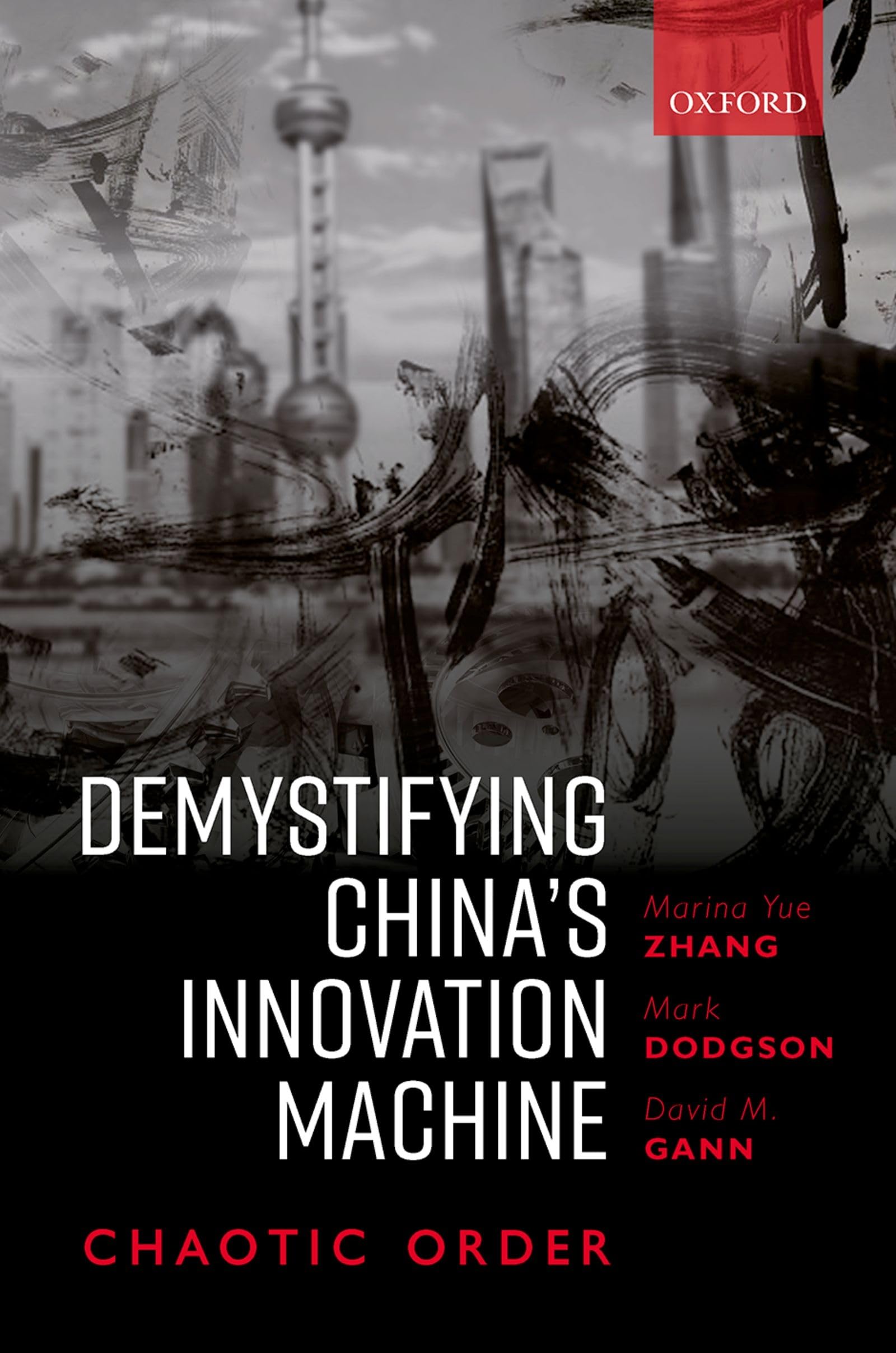 Demystifying China's Innovation Machine: Chaotic Order: Zhang, Marina ...