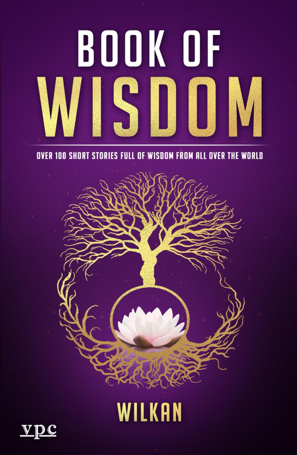 Book of Wisdom: Over 100 Short Stories Full of Wisdom from All Over the ...
