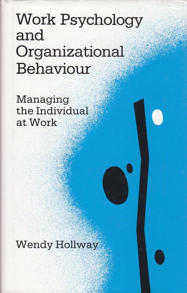 Work Psychology and Organizational Behaviour: Managing the Individual ...