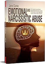 Get Emotional and Narcissistic Abuse: The Complete Survival Guide to Understanding Narcissism ...