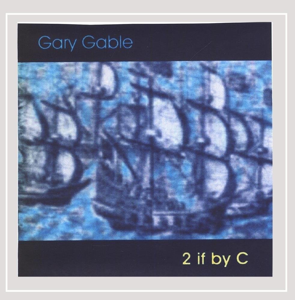 Gary Gable, Gary Gable - 2 If By C - Amazon.com Music