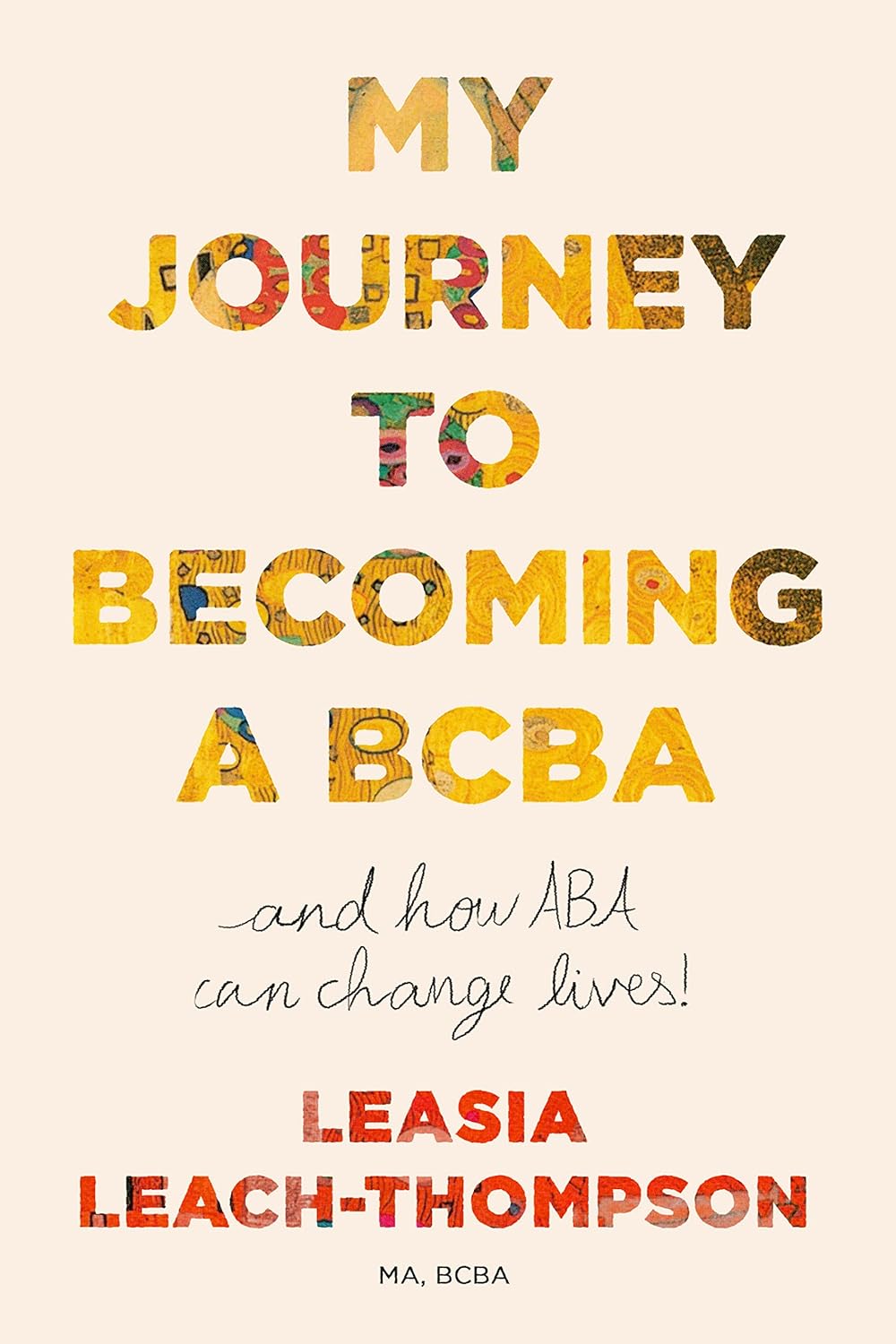 Amazon.com: My Journey to Becoming a BCBA: and how ABA can change lives ...