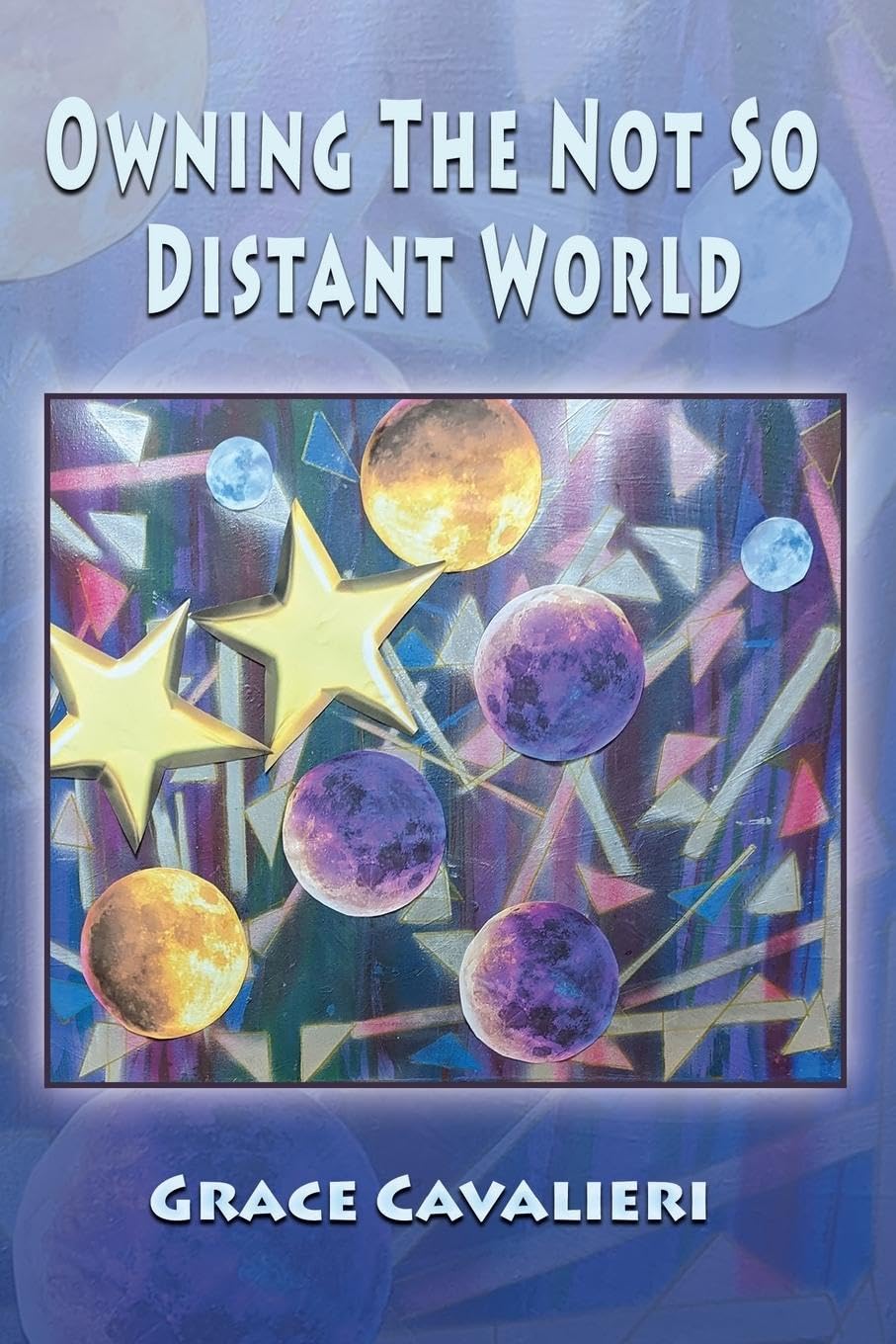 Owning The Not So Distant World: Cavalieri, Grace: 9781421835617 ...