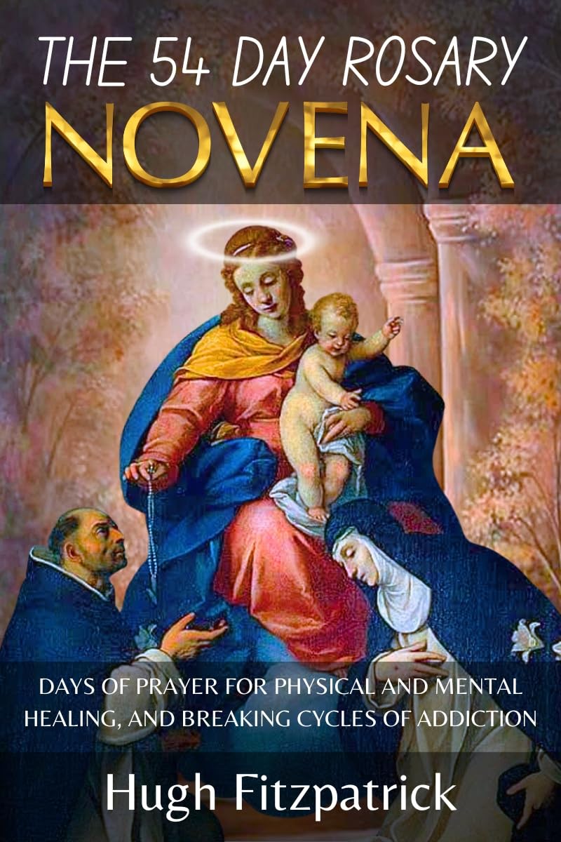 The 54 Day Rosary Novena: Days of Prayer for Physical and Mental ...