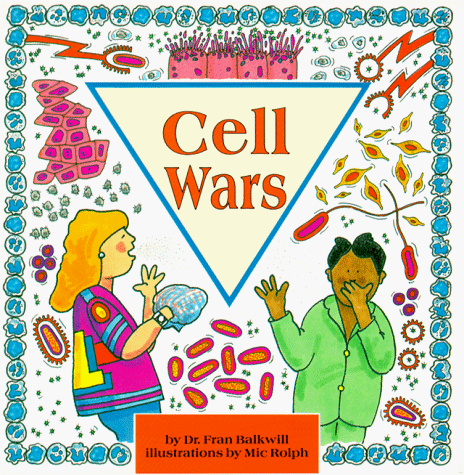 Cell Wars (Cells and Things): Balkwill, Frances R., Rolph, Mic ...