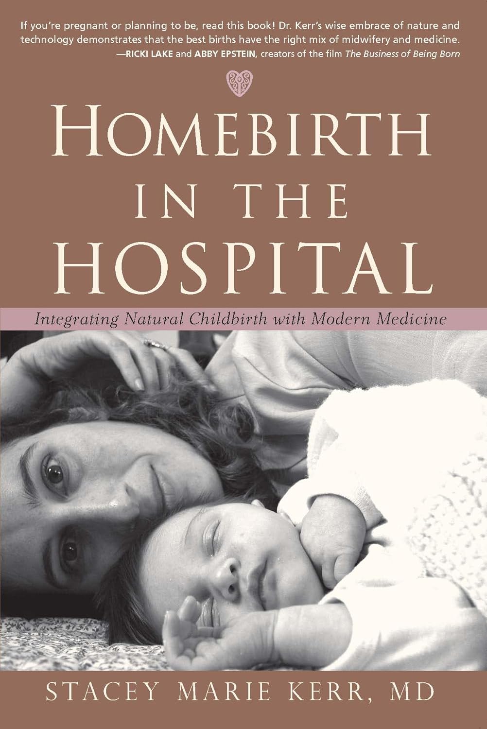 Homebirth in the Hospital: Integrating Natural Childbirth with Modern ...