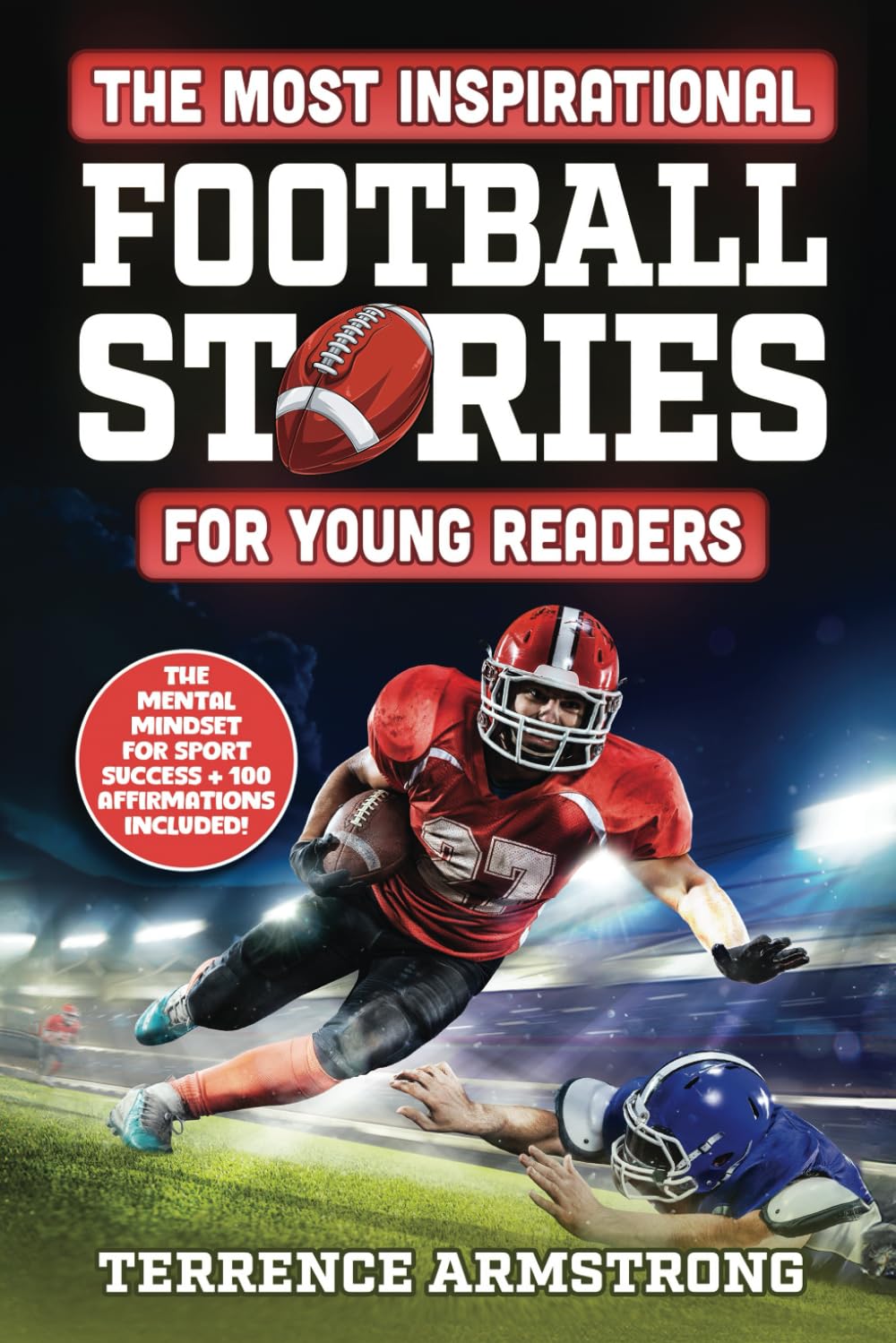 The Most Inspirational Football Stories For Young Readers: 15 Amazing ...