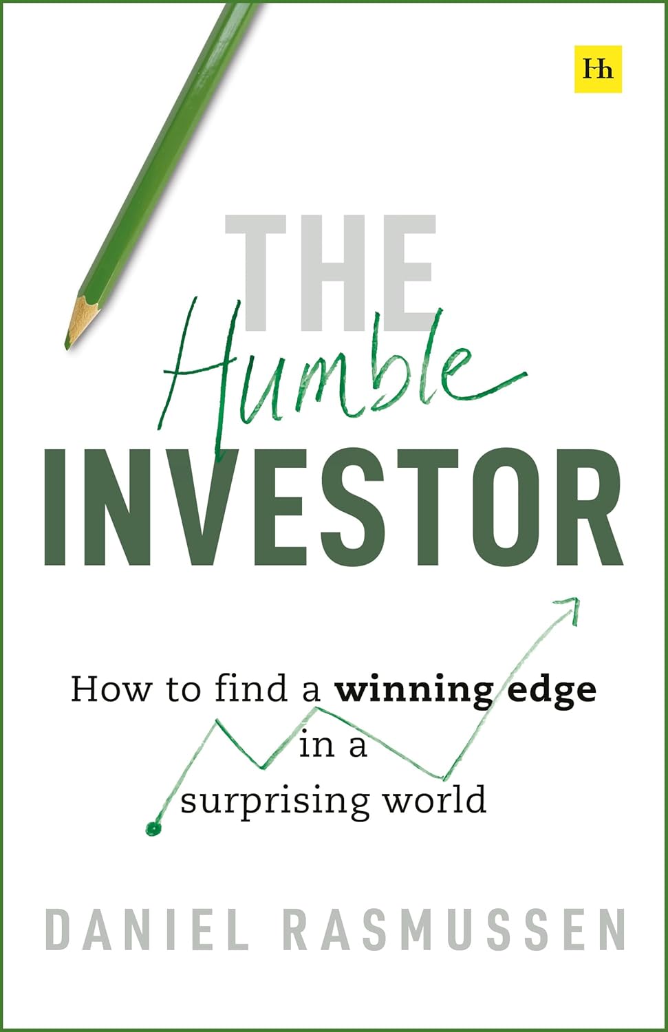 The Humble Investor: How to find a winning edge in a surprising world ...