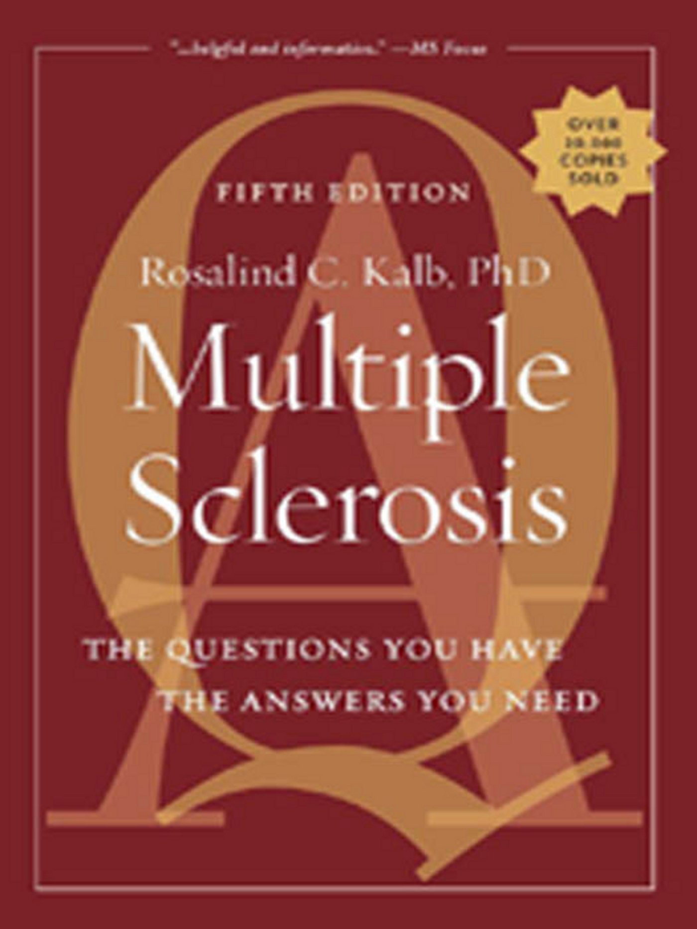 Multiple Sclerosis: The Questions You Have, The Answers You Need: Kalb ...