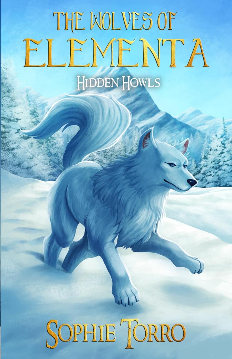 The Wolves of Elementa: Hidden Howls: Torro, Sophie: 9781990171291 ...