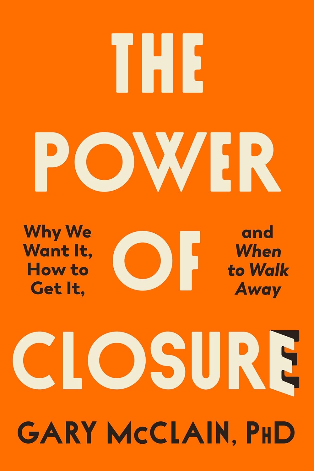 Amazon.com: The Power of Closure: Why We Want It, How to Get It, and ...