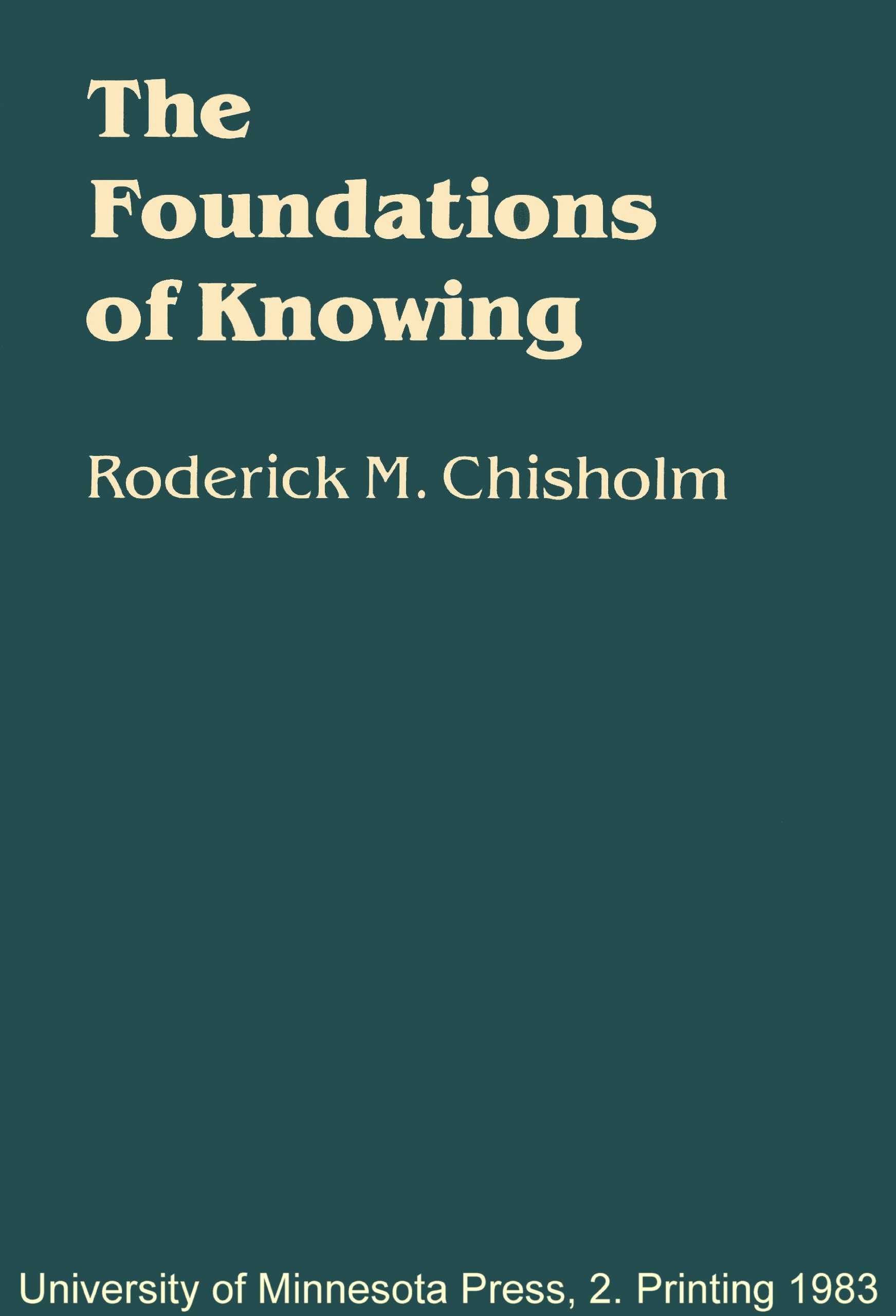 Amazon.com: The Foundations of Knowing: 9780816611041: M. Chisholm ...