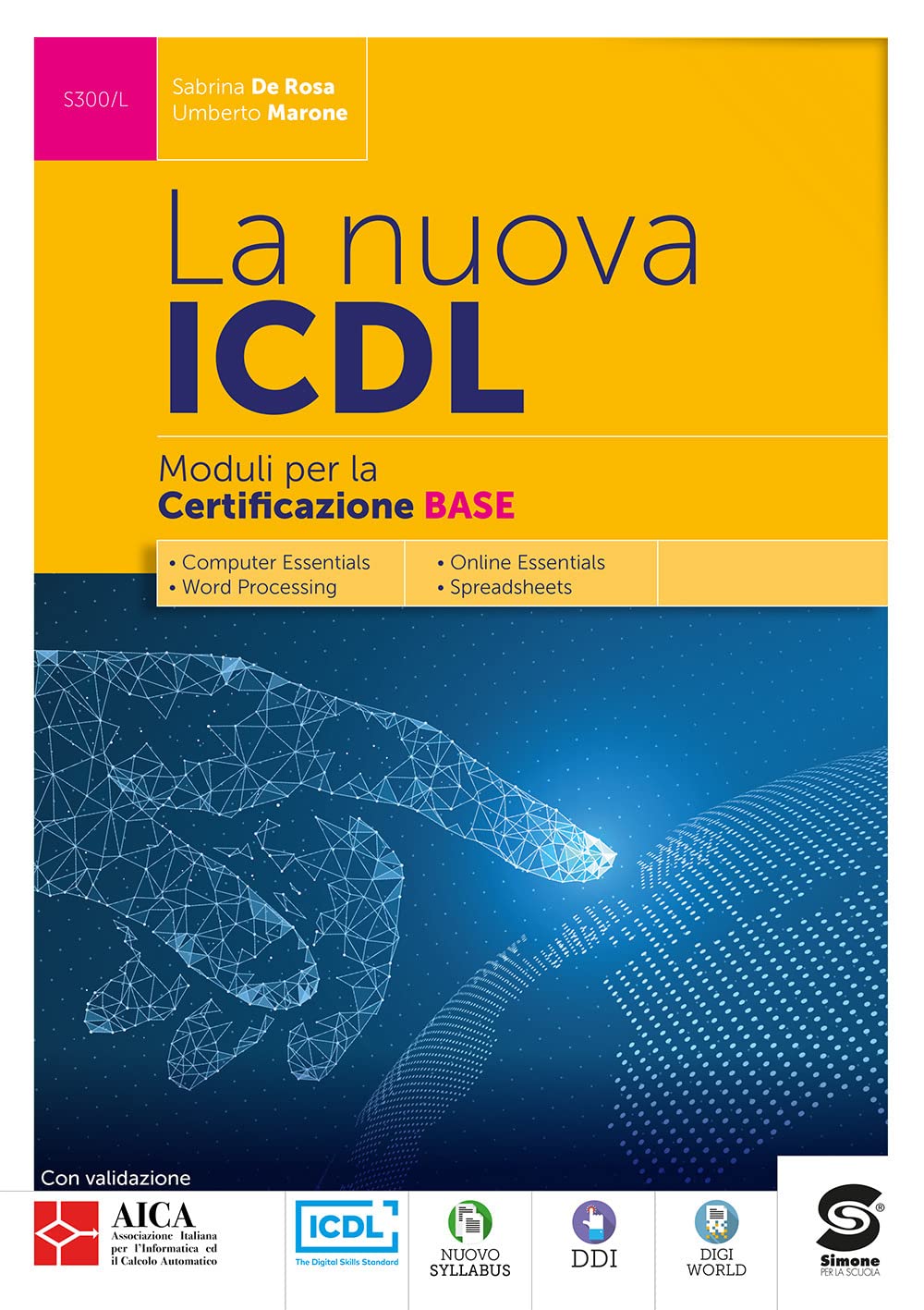 La nuova ICDL certificazione base. Per le Scuole superiori. Con e-book ...