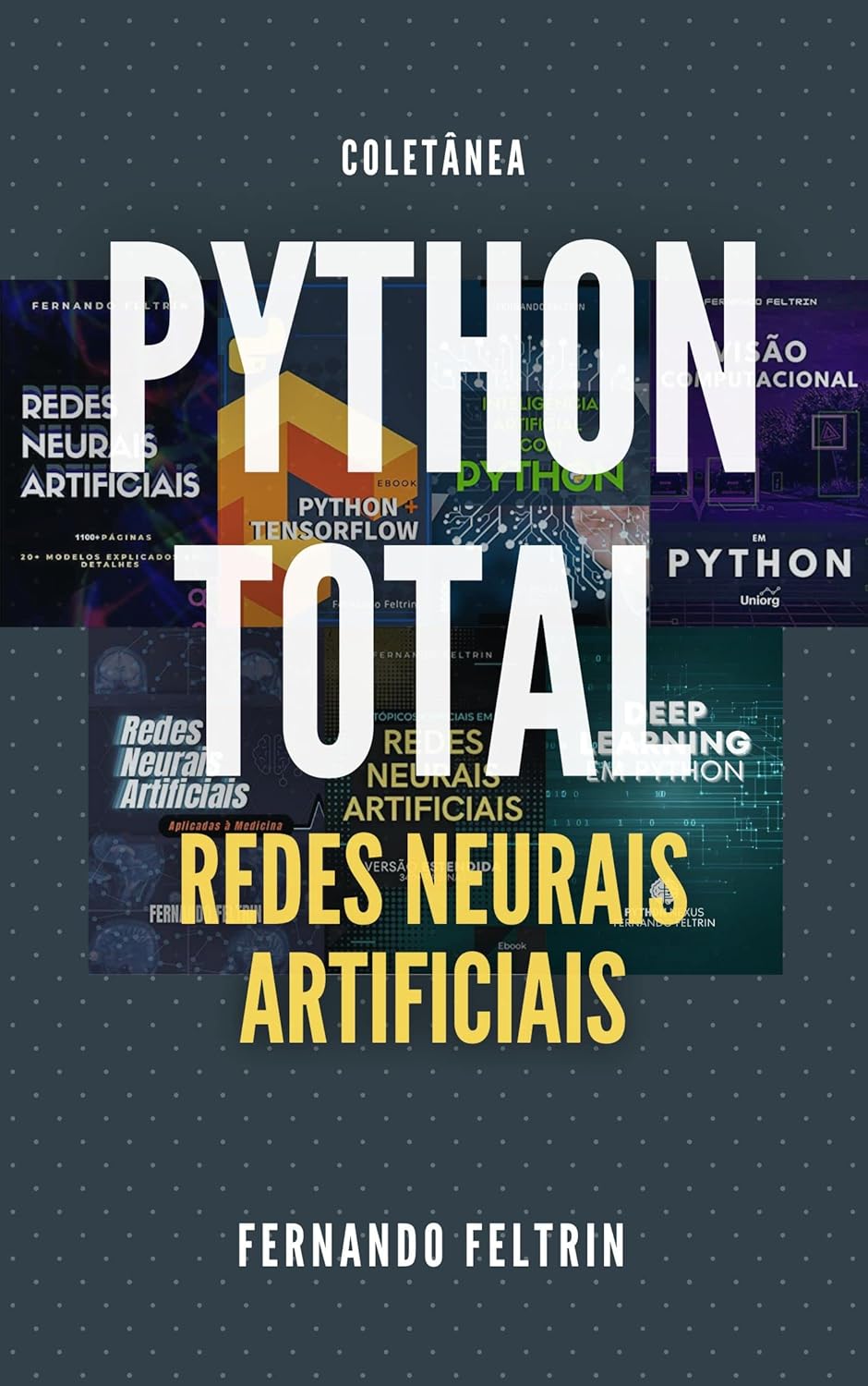 Coletânea PYTHON TOTAL: Edição Redes Neurais Artificiais eBook ...