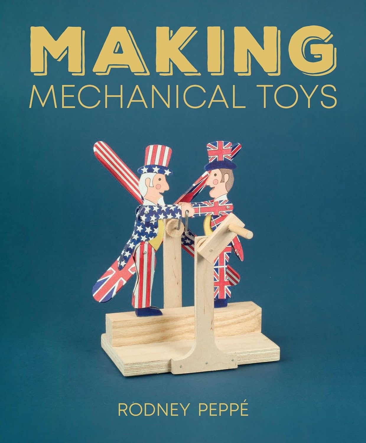 Making Mechanical Toys: Peppé, Rodney: 9780719844638: Amazon.com: Books