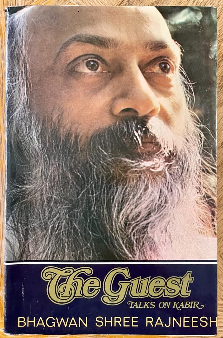 The guest: Talks on Kabir : fifteen spontaneous talks: Osho ...