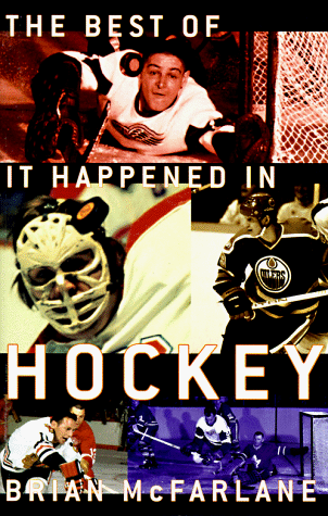 The Best of It Happened in Hockey: McFarlane, Brian: 9780773730465 ...