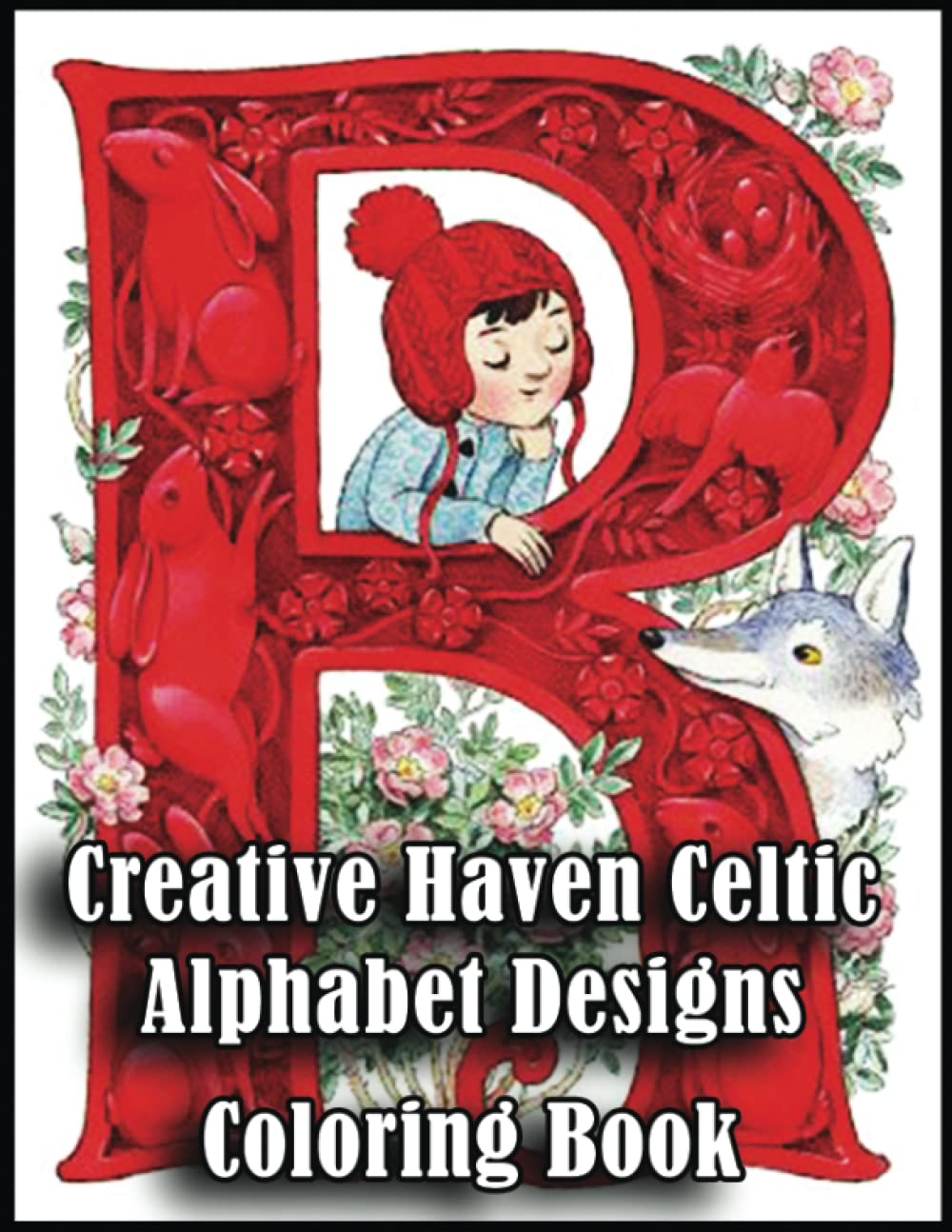 Creative Haven Celtic Alphabet Designs Coloring Book: 156 Easy Creative ...