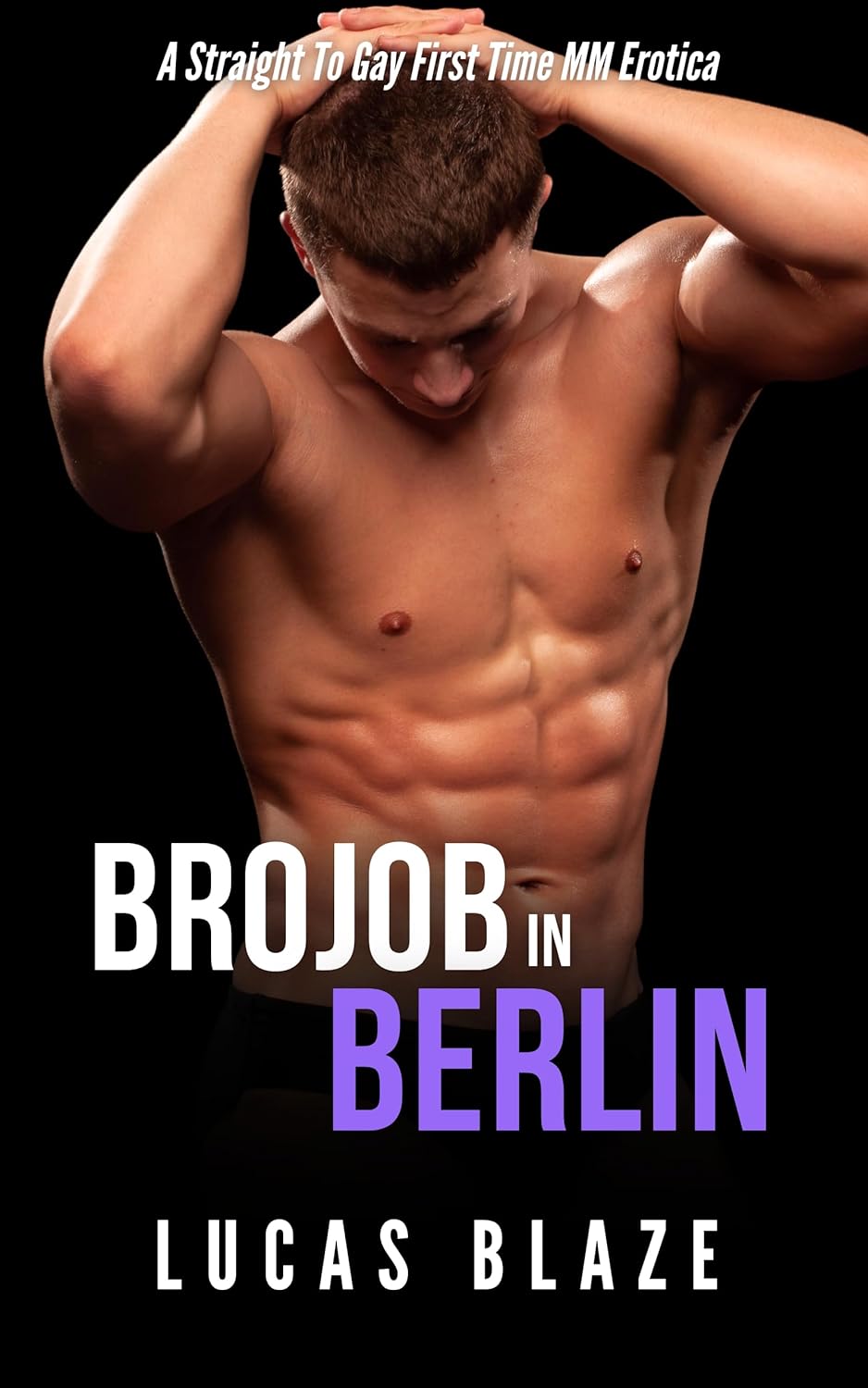 Brojob In Berlin: A Straight To Gay First Time MM Erotica (His First ...