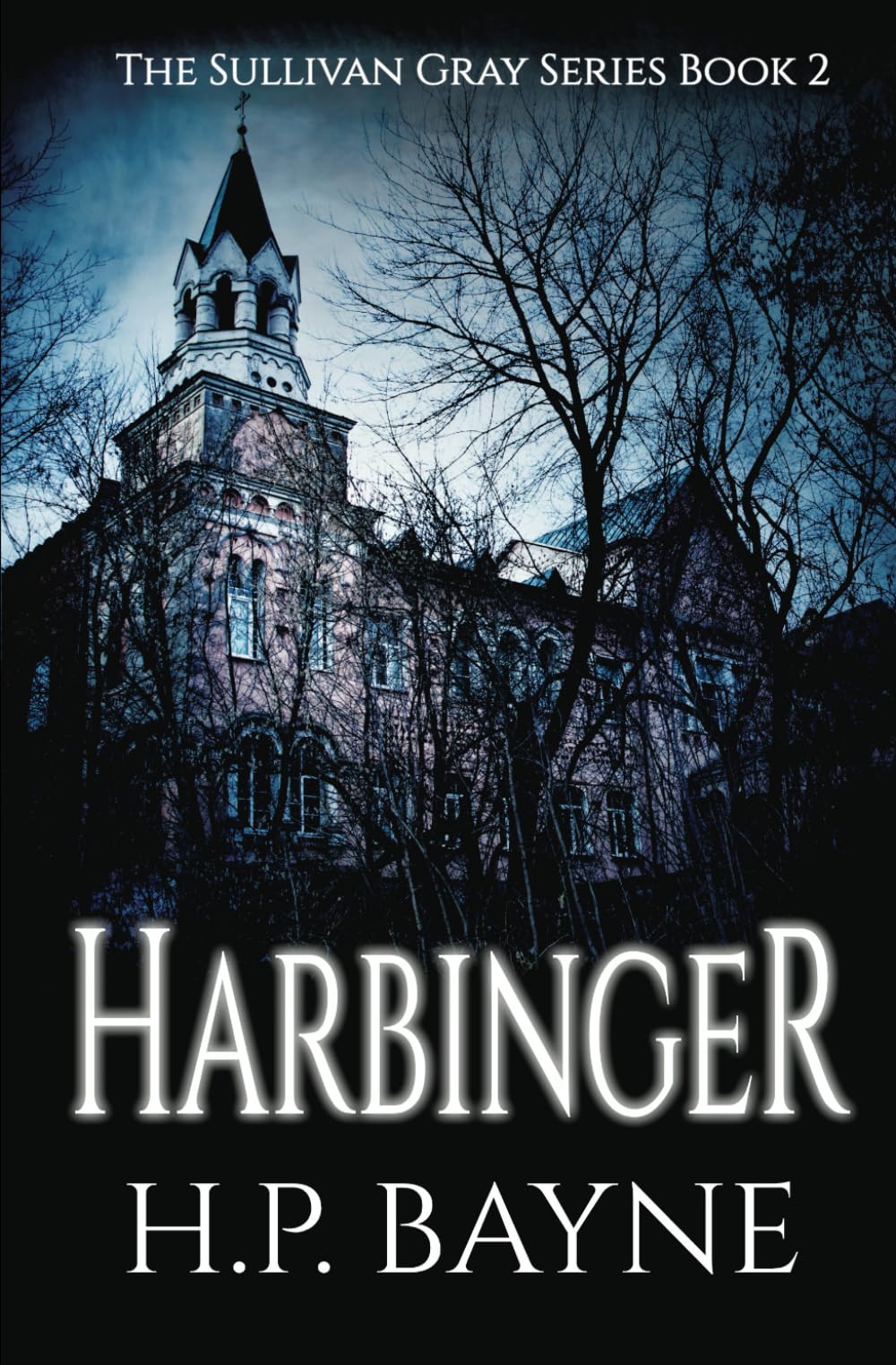 Amazon.com: Harbinger (Sullivan Gray): 9781999397715: Bayne, H.P.: Books
