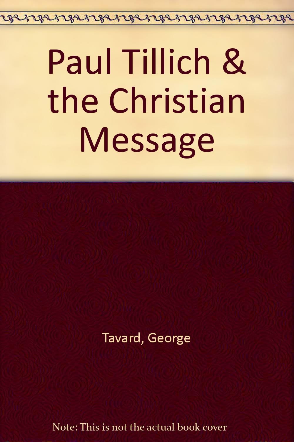 Paul Tillich & the Christian Message: George Tavard: Amazon.com: Books