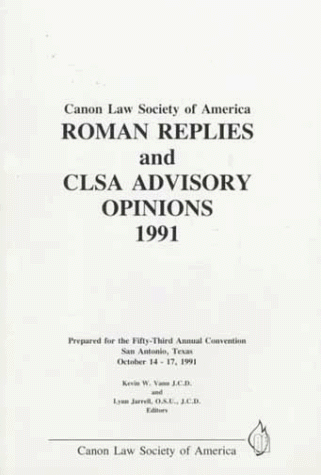 Roman Replies and Clsa Advisory Opinions, 1991: Jarrell, Lynn, Vann ...