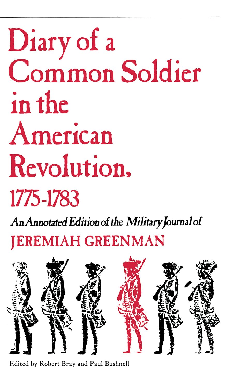 Diary of a Common Soldier in the American Revolution, 1775–1783: An ...