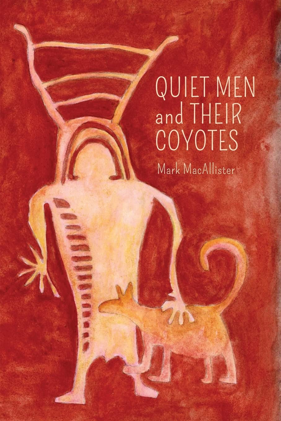 Quiet Men and Their Coyotes (Concrete Wolf Chapbook): Macallister, Mark ...