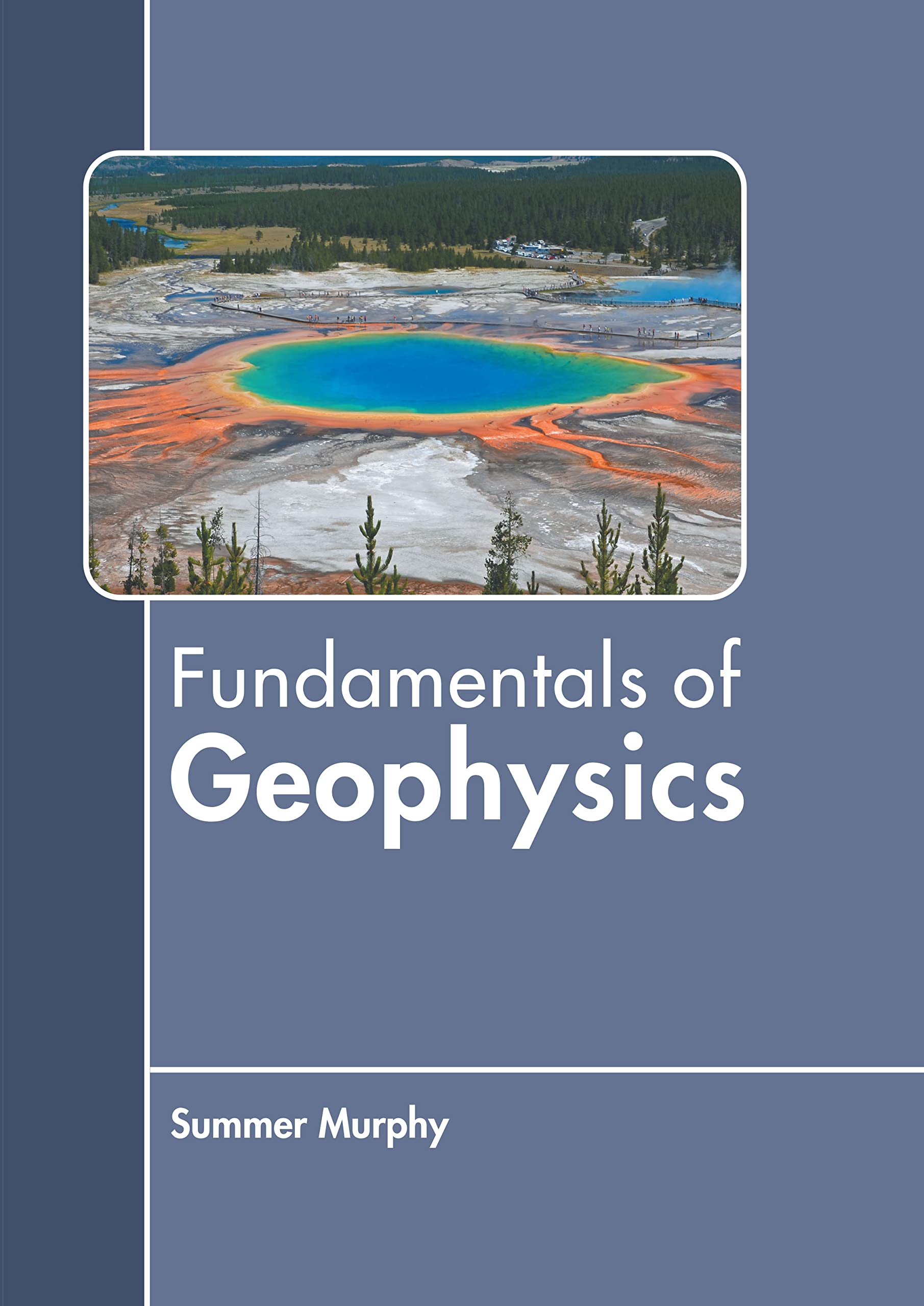 Fundamentals of Geophysics: Murphy, Summer: 9781639872466: Amazon.com ...