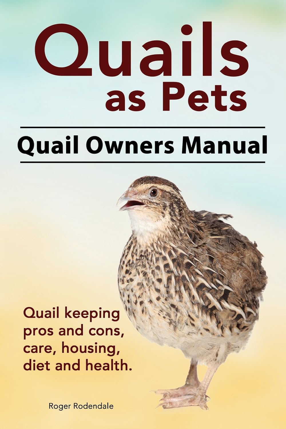 Quails as Pets. Kindle. Quail keeping pros and cons, care, housing ...