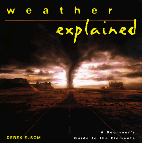 Amazon | Weather Explained: A Beginner's Guide to the Elements (The ...