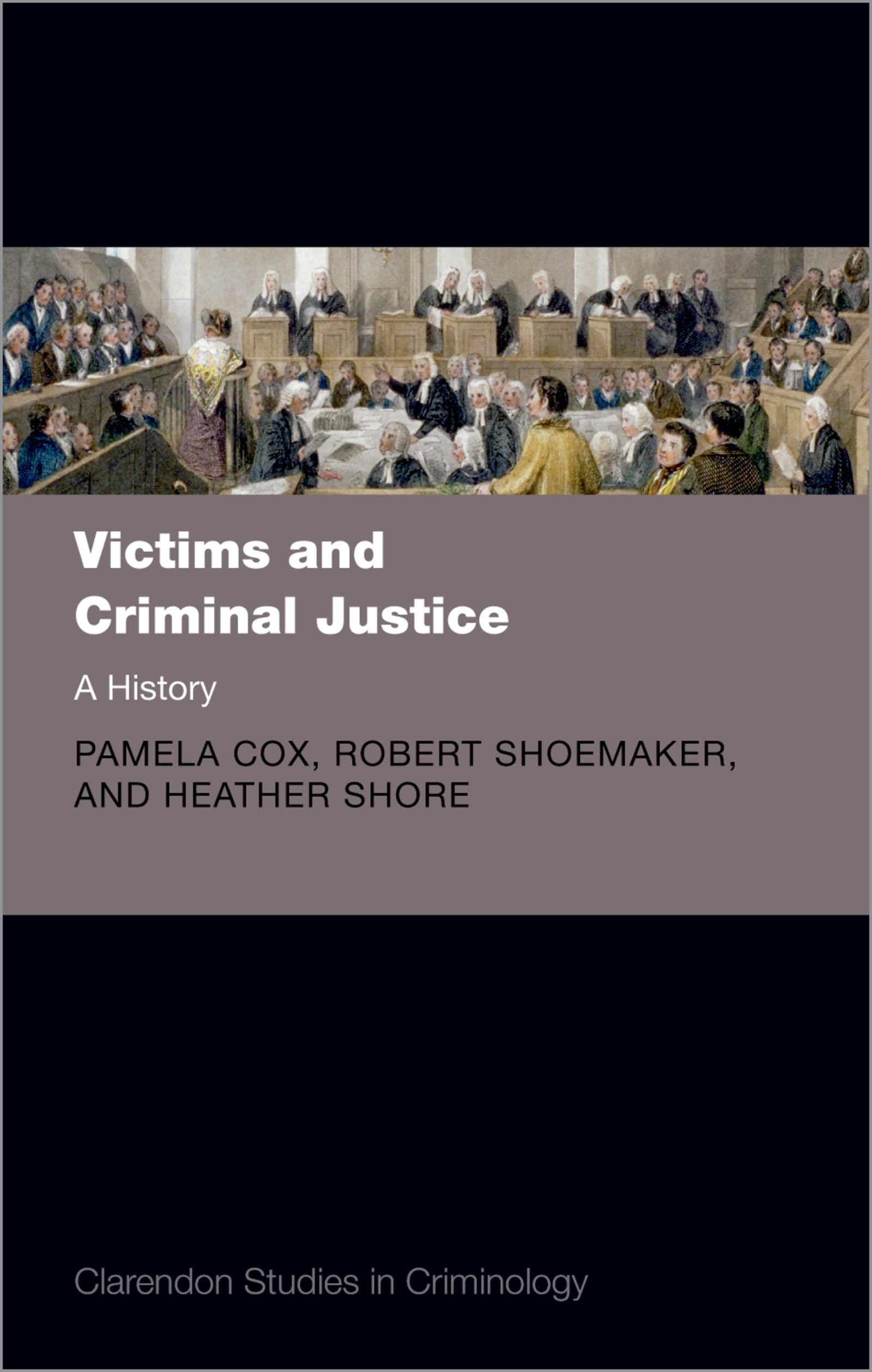Victims and Criminal Justice: A History (Clarendon Studies in ...