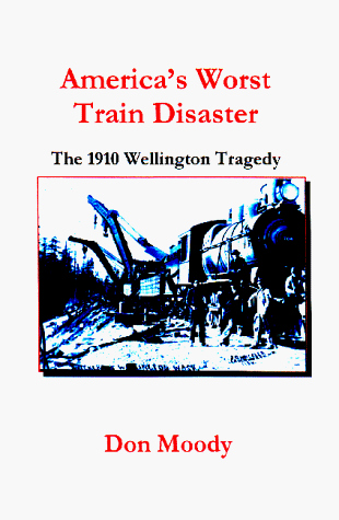 Amazon | Americas Worst Train Disaster: The 1910 Wellington Tragedy ...
