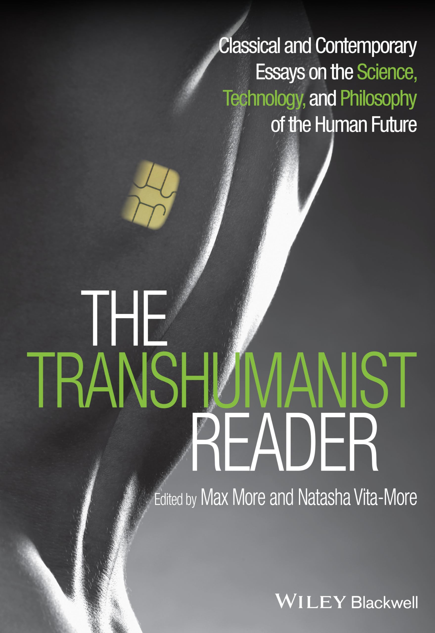 The Transhumanist Reader: Classical and Contemporary Essays on the ...