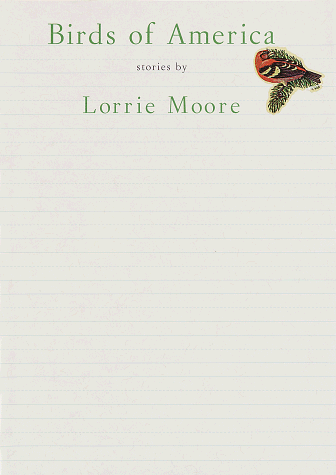 Birds of America: Stories : Moore, Lorrie: Amazon.de: Bücher