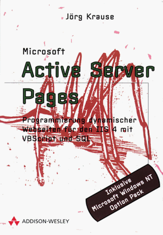 Microsoft Active Server Pages: Programmierung dynamischer Webseiten für ...