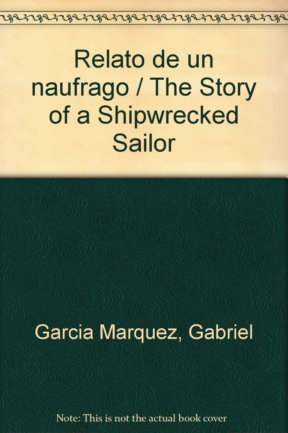 Relato de un Naufrago (Spanish Edition): Garcia Marquez, Gabriel ...