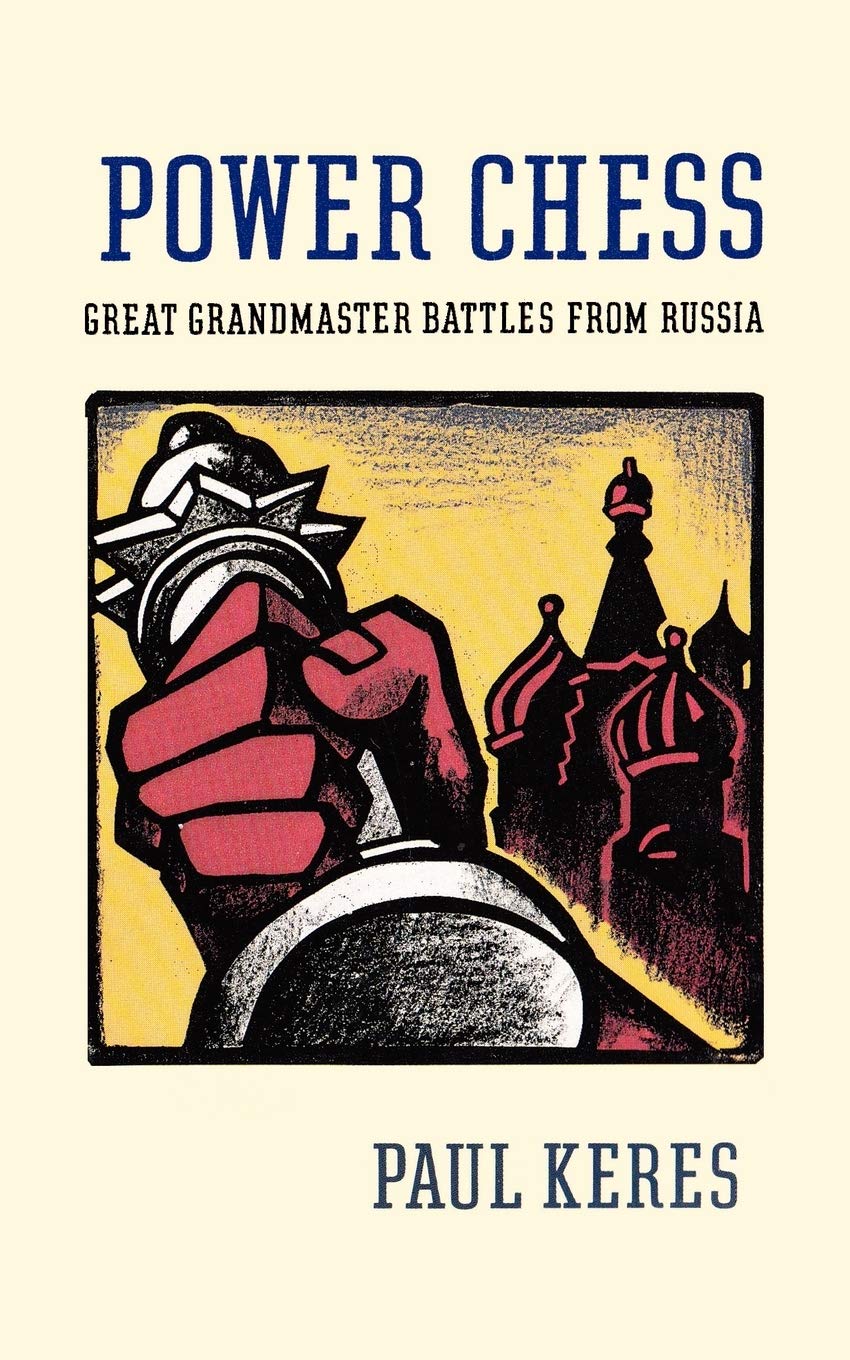 Power Chess: Great Grandmaster Battles from Russia: Keres, Paul, Sloan ...