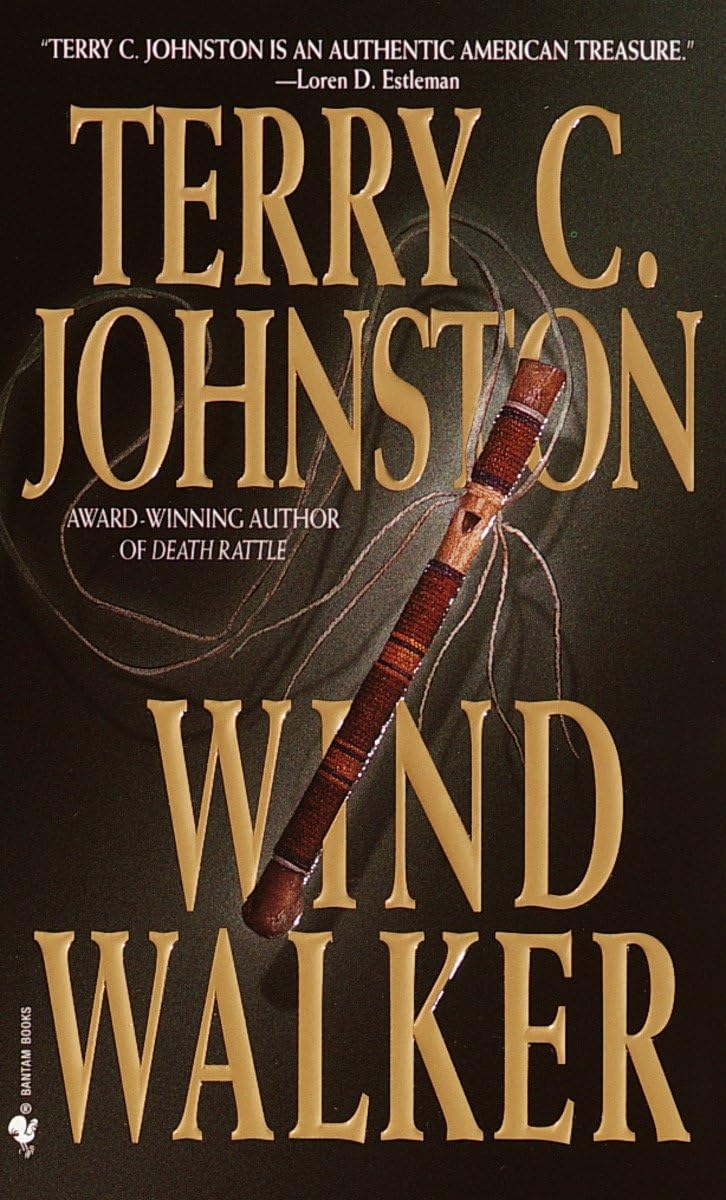 Wind Walker: A Novel (Titus Bass): Johnston, Terry C.: 9780553581492 ...