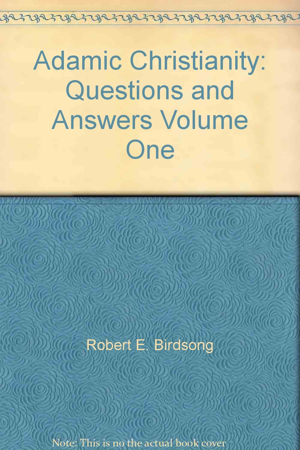 Amazon.com: Adamic Christianity: Questions and Answers Volume One ...