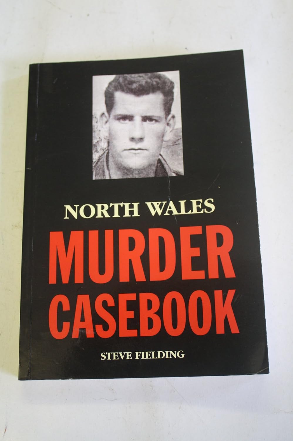 North Wales Murder Casebook: Fielding, Steve: 9781853063800: Amazon.com ...