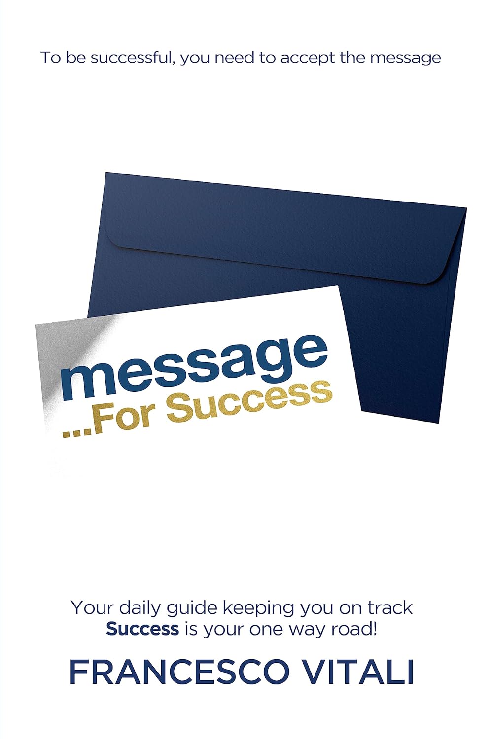Message For Success: Your daily guide keeping you on track. Success is ...