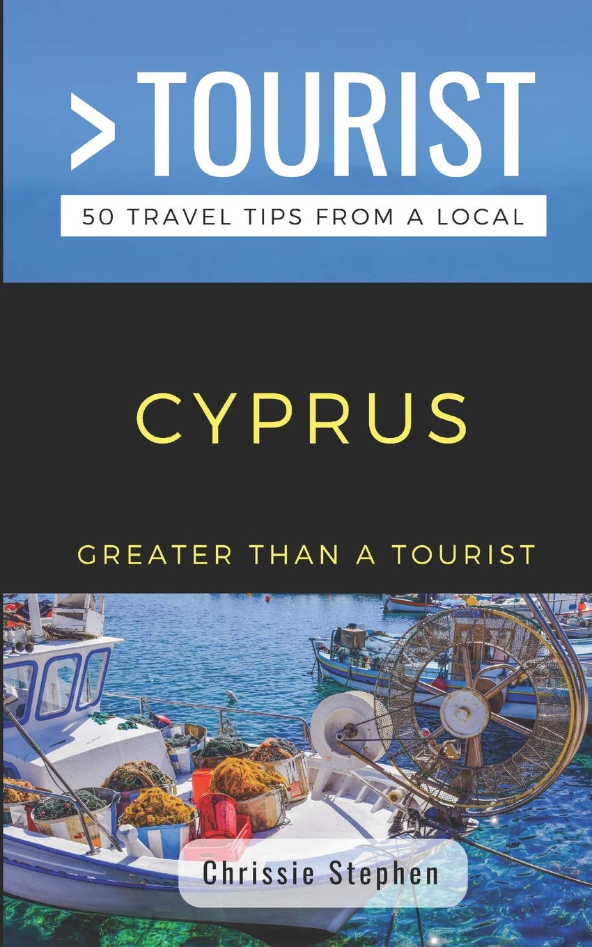 GREATER THAN A TOURIST- CYPRUS (TRAVEL GUIDE BOOK FROM A LOCAL): 50 ...