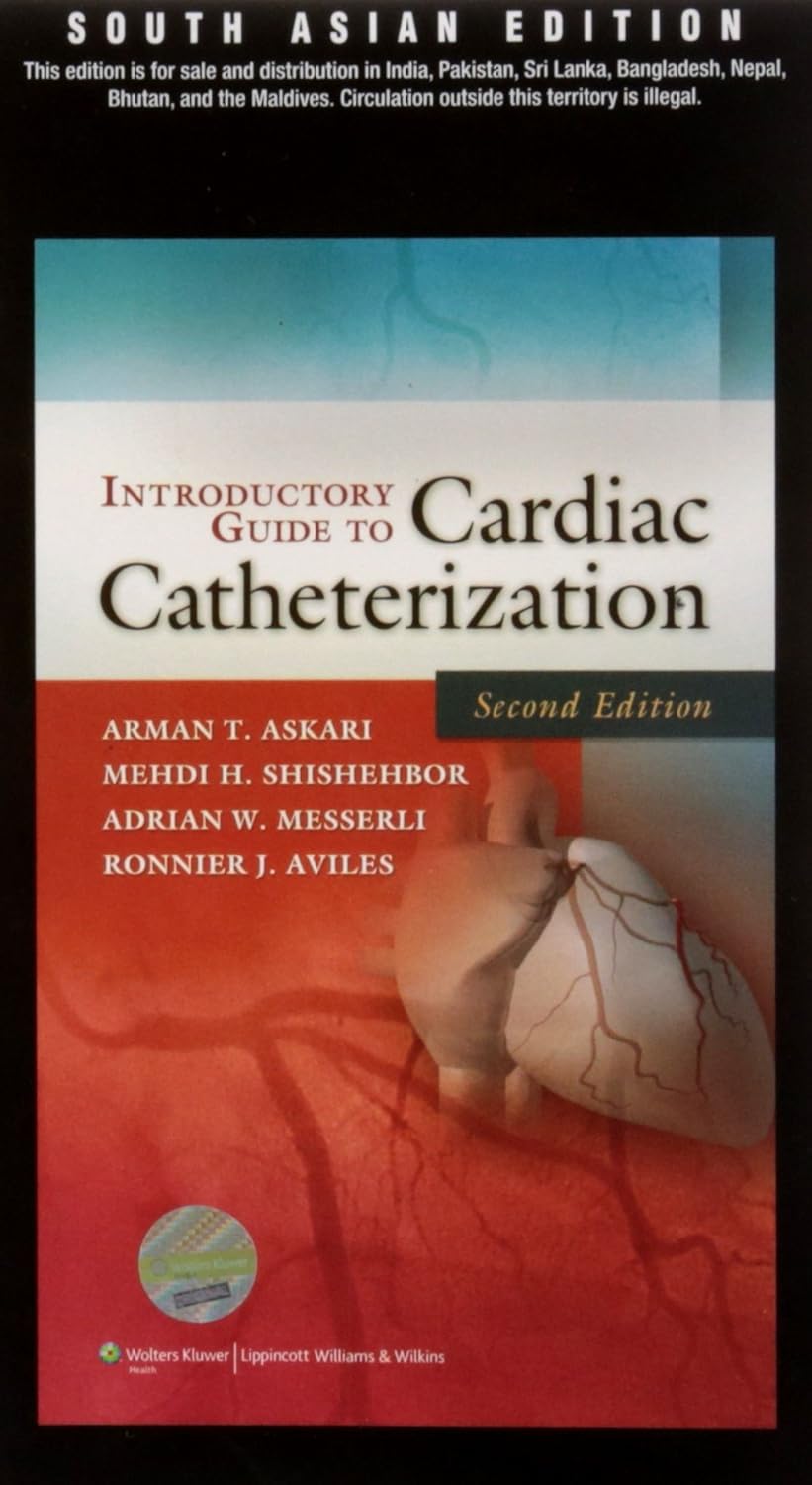 INTRODUCTORY GUIDE TO CARDIAC CATHETERIZATION, 2/E: Arman T. Askari ...