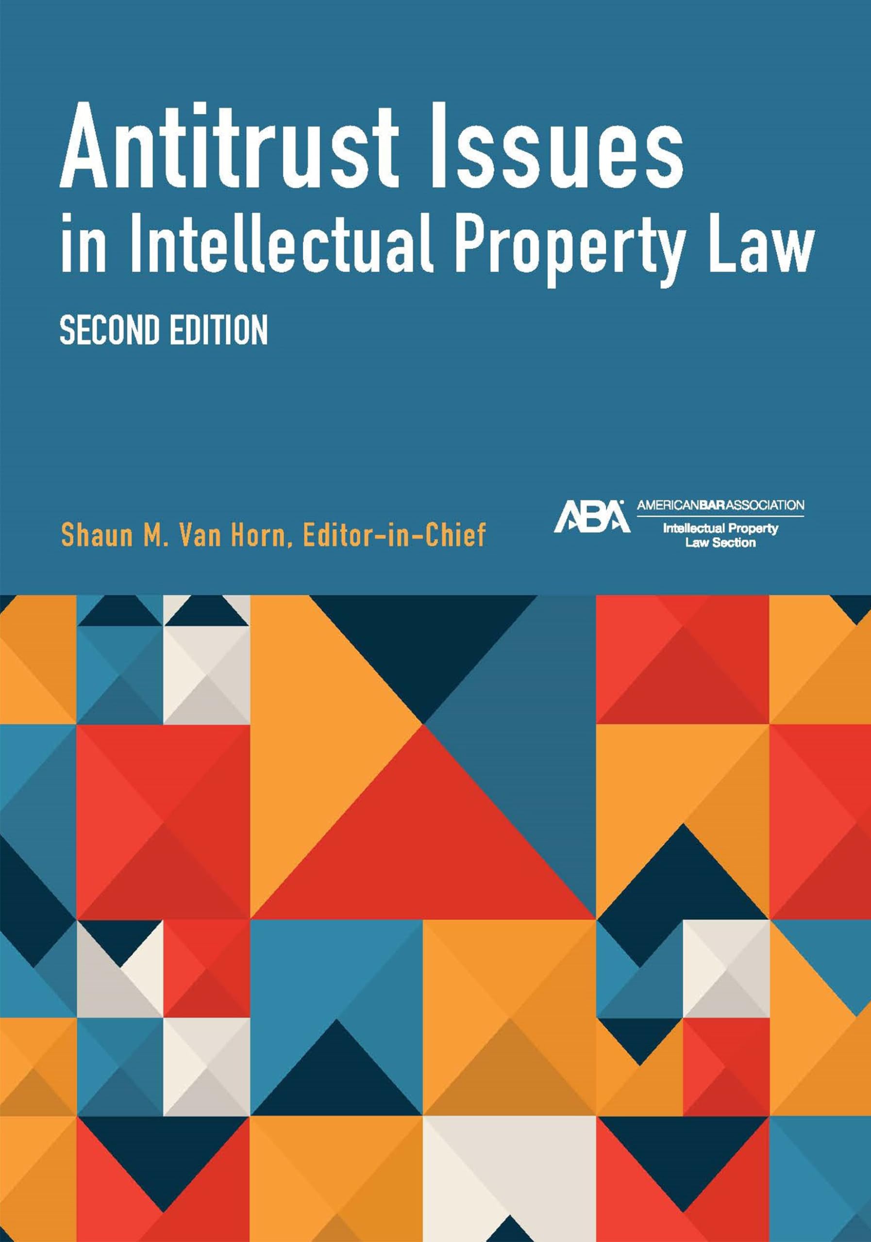Antitrust Issues in Intellectual Property Law, Second Edition: Lyerla ...